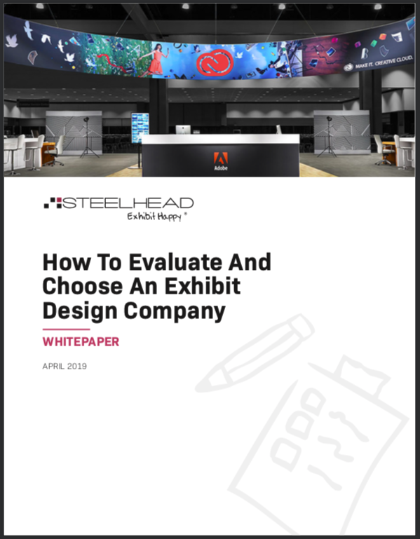 Free Guide: How to Evaluate And Choose Exhibit House | Steelhead ...